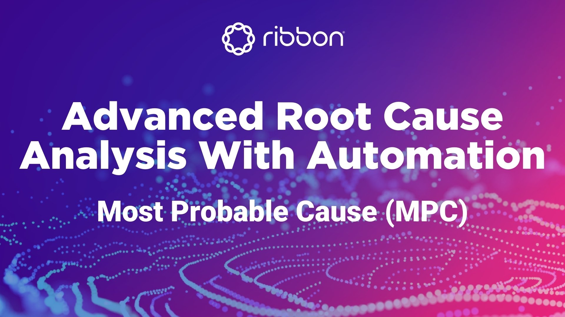 Advanced Root Cause Analysis With Automation